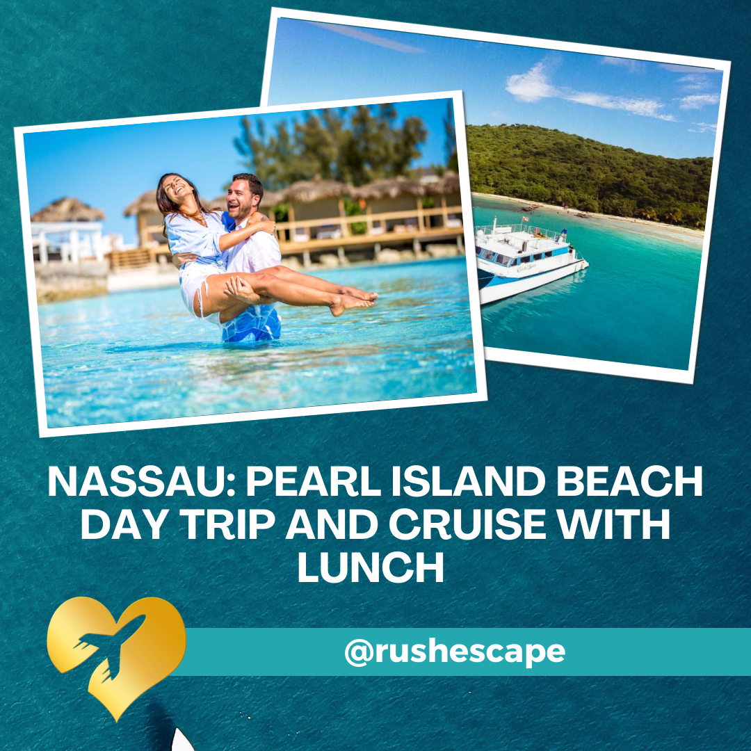 Nassau: Pearl Island Beach Day Trip and Cruise with Lunch – Rush Escape