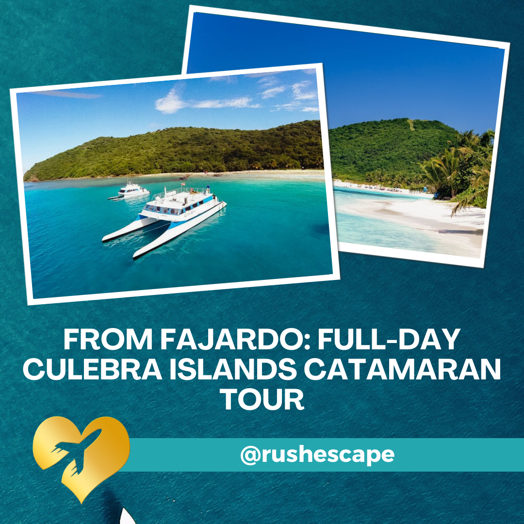 From Fajardo: Full-Day Culebra Islands Catamaran Tour – Rush Escape